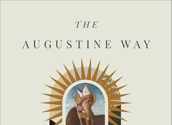 The Augustine Way, A Review - Apologetics