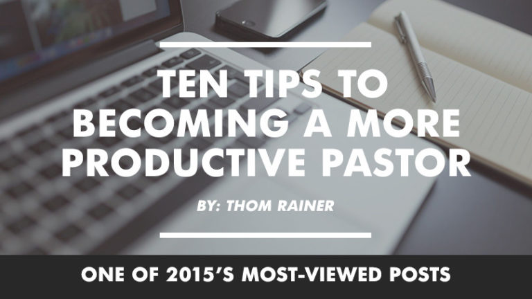 10 Tips to Becoming a More Productive Pastor - Send Network