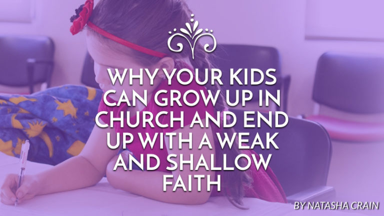 Why your kids can grow up in church and end up with a weak and shallow ...