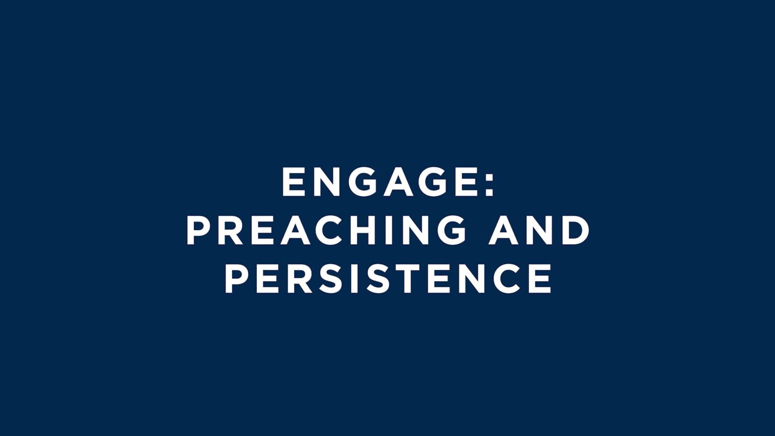 Engage: Preaching and Persistence (5 mins) - North American Mission Board
